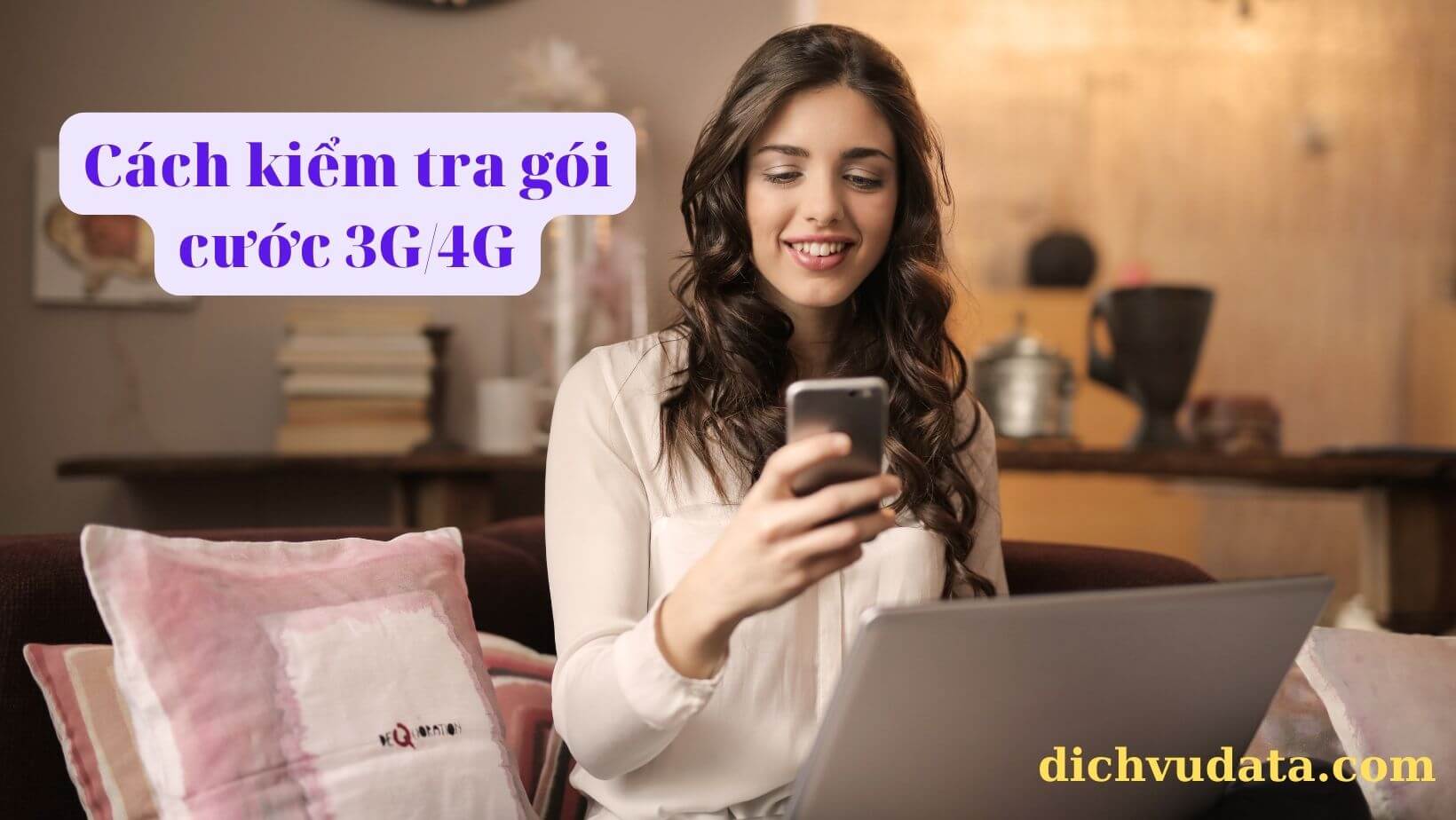 Kiểm tra gói cước 3G/4G Vinaphone cách dễ dàng - Dịch vụ Data Vinaphone