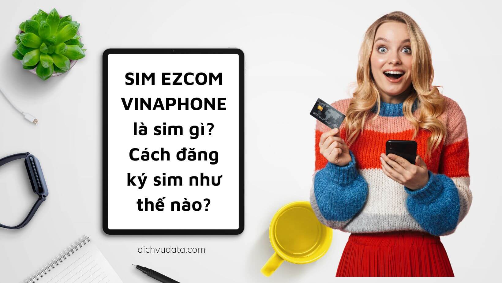 SIM EZCOM VINAPHONE là sim gì? Cách đăng ký sim như thế nào? - Dịch vụ ...